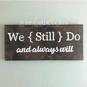 We Still Do Sign, and Always Will, Wedding Vow Renewal Sign, Vow ...