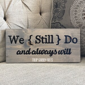 We Still Do Sign, and Always Will, Wedding Vow Renewal Sign, Vow ...