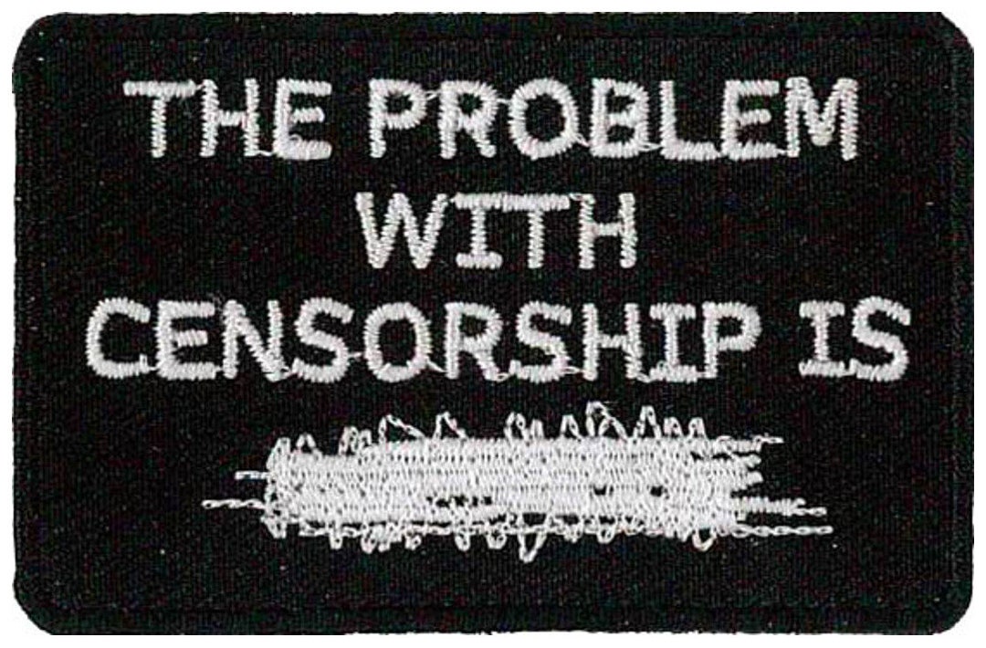 The Problem With Censorship is .......embroidered Patch 7cm X 4.5cm - Etsy