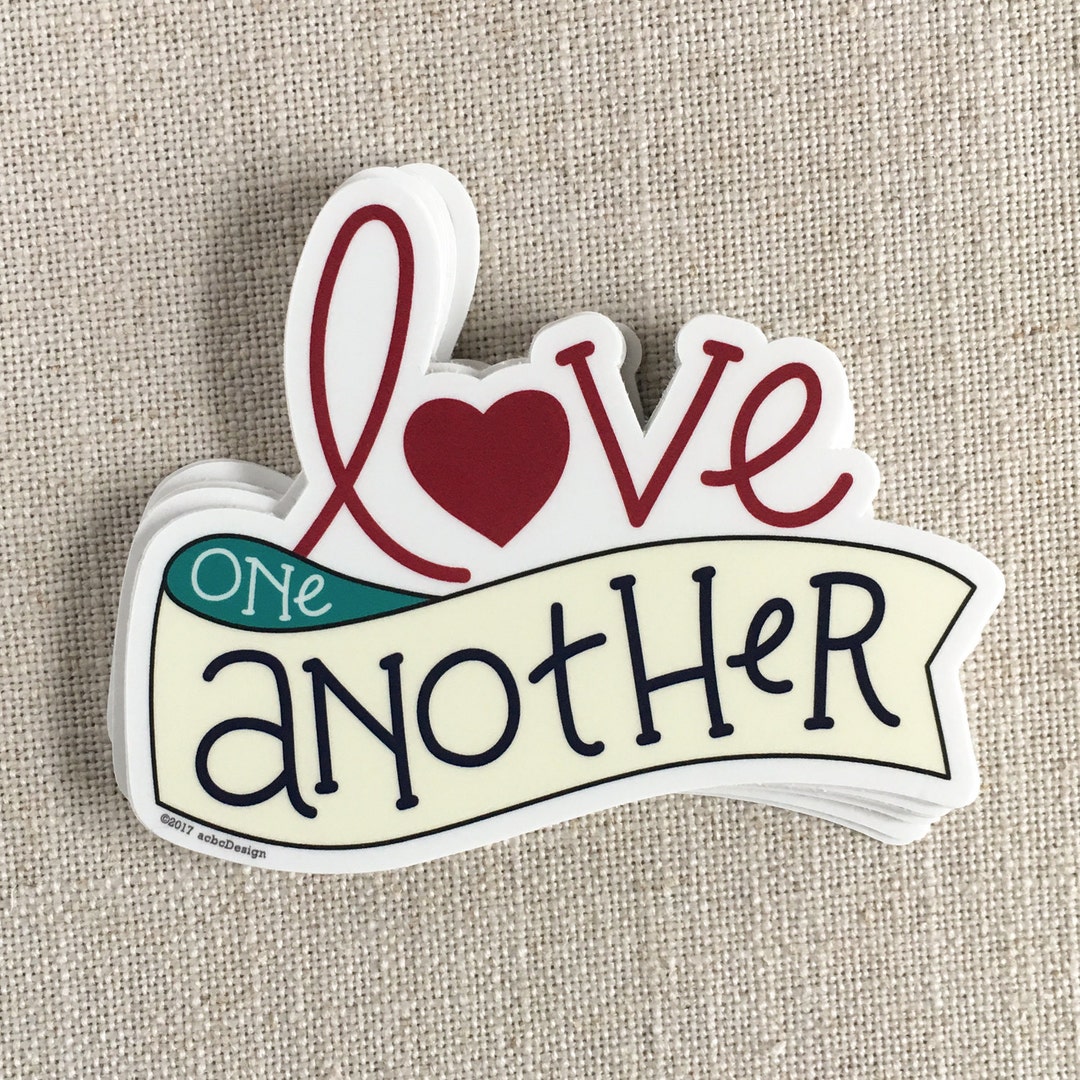 Love One Another Vinyl Sticker - Hand Lettered, Positive Vibes - Etsy