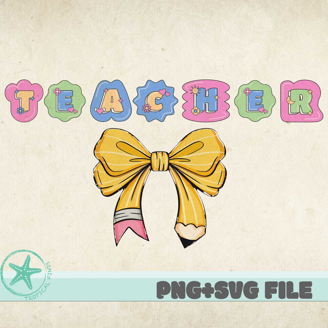 Teacher PNG SVG, Pencil Bow Coquette Png Svg, Colorful Text, Classroom ...