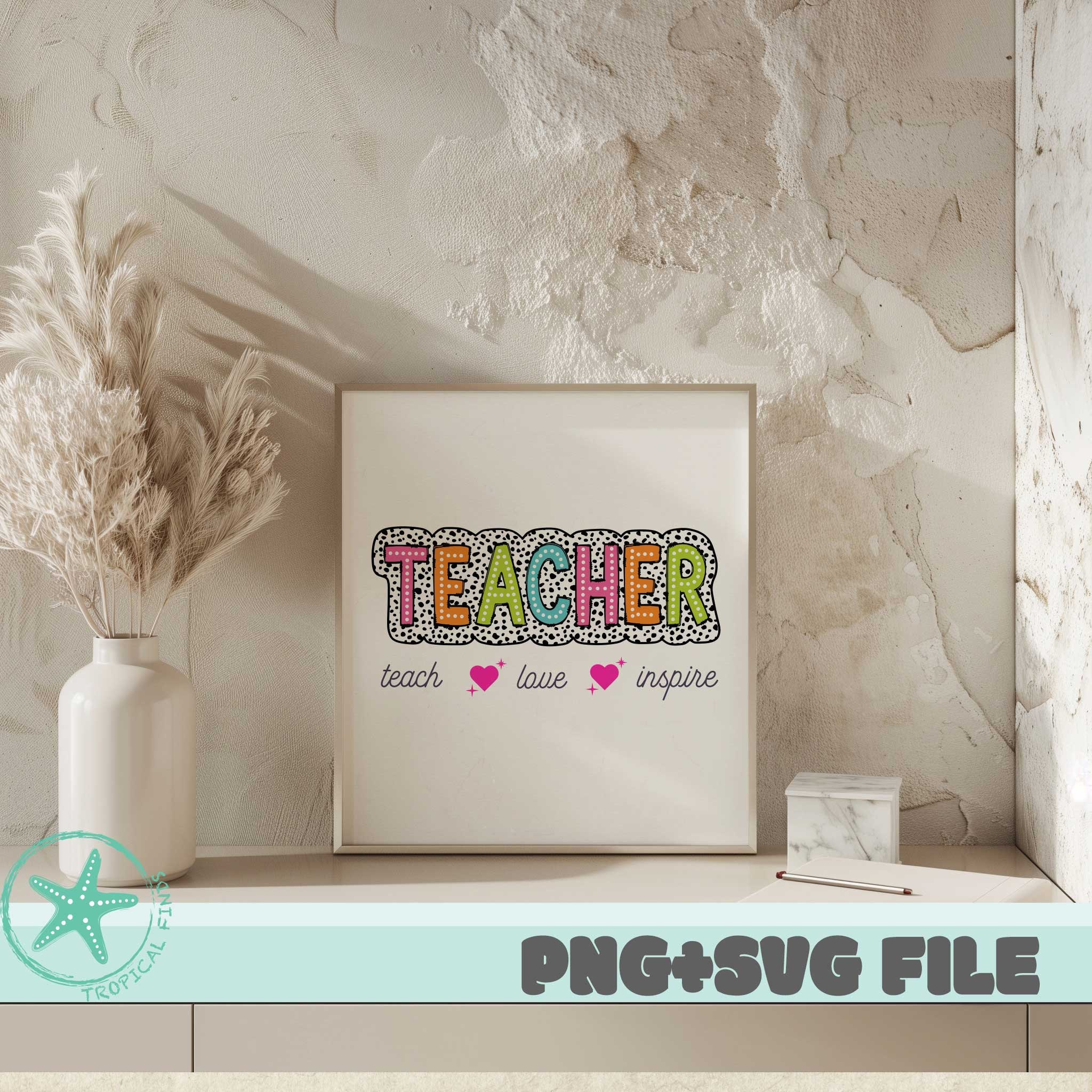 Teacher Dalmatian PNG SVG, Teach Love Inspire PNG, Colorful Typography ...