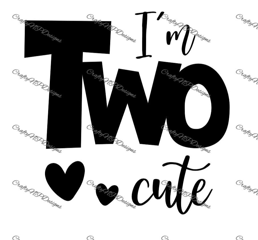 I'm TWO Cute - Digital Download Svg, Png, Jpeg - Etsy