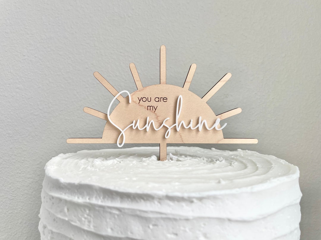 Sunshine Cake Topper - You Are My Sunshine Theme, First Birthday Theme ...