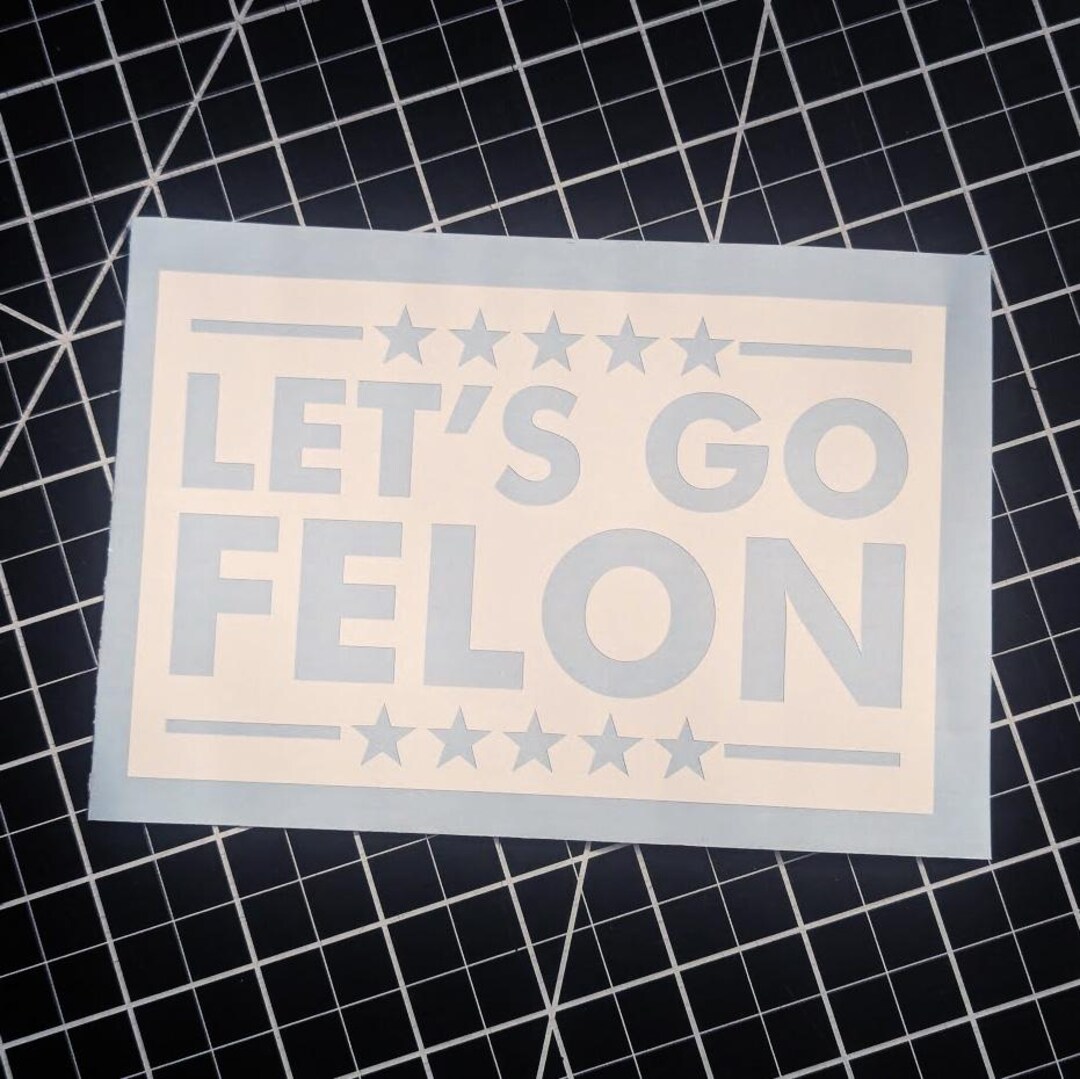 Let's Go Felon Decal Bumper Sticker - Etsy