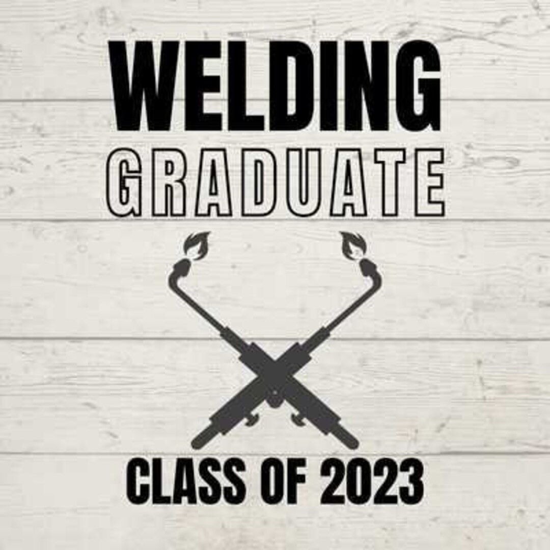 Welding Certificate Graduate Class of 2023 / Graduation File ...