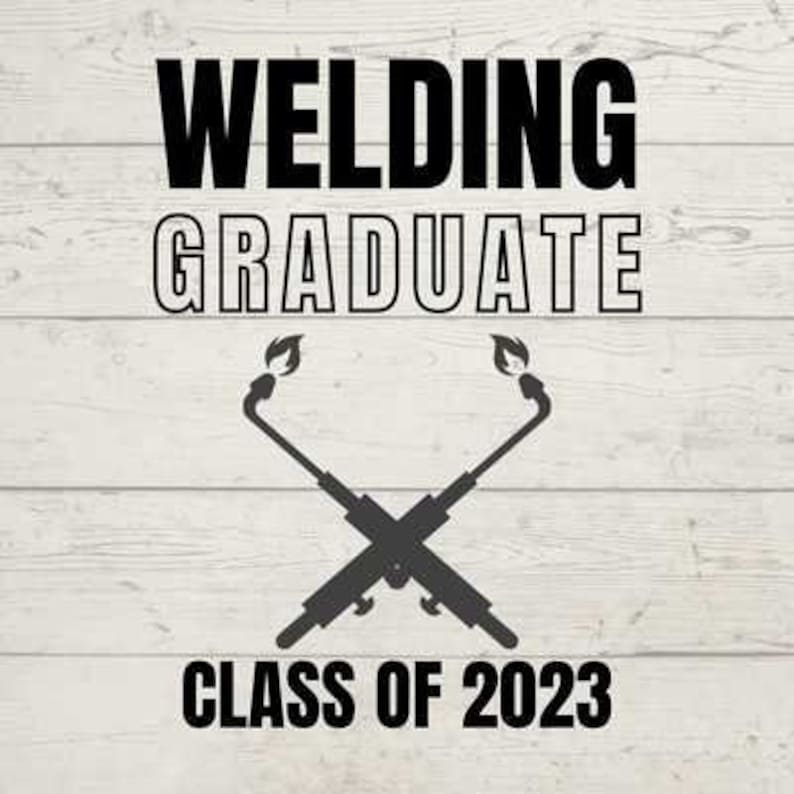 Welding Certificate Graduate Class of 2023 / Graduation File / - Etsy