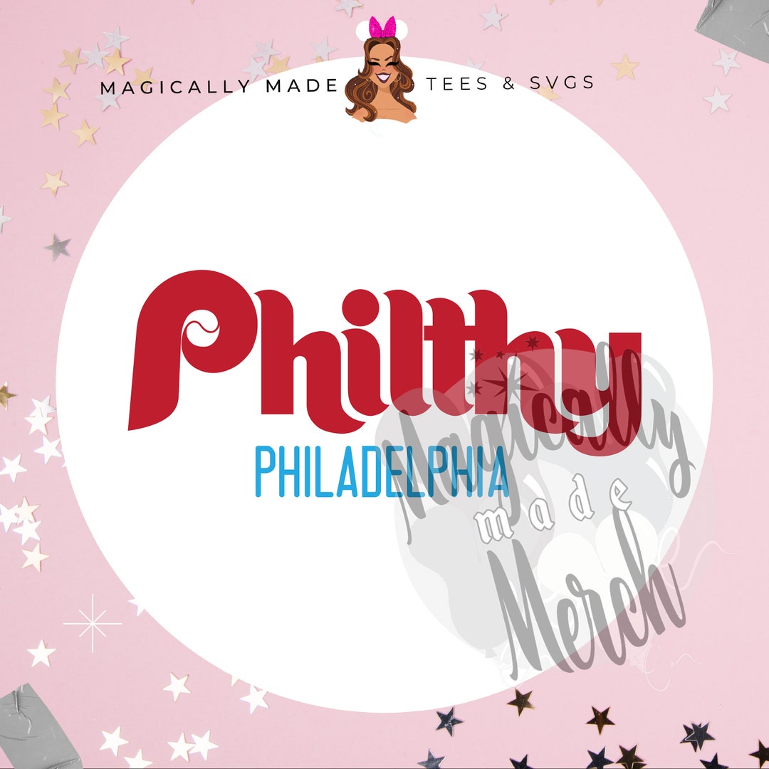 Philthy Philadelphia Series Phils Fan SVG - Great for Cricut ...