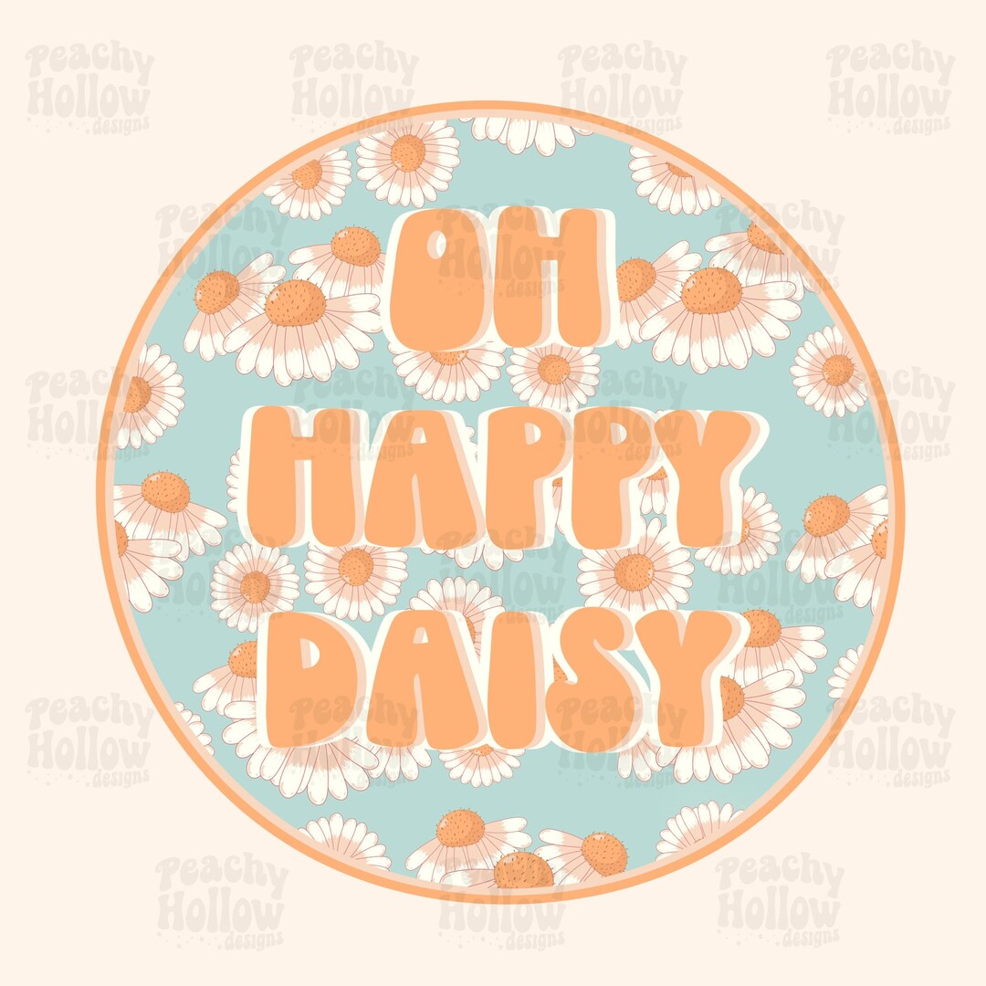 Oh Happy Daisy Png for Sublimation Smiley Face Png Retro Png, Choose ...