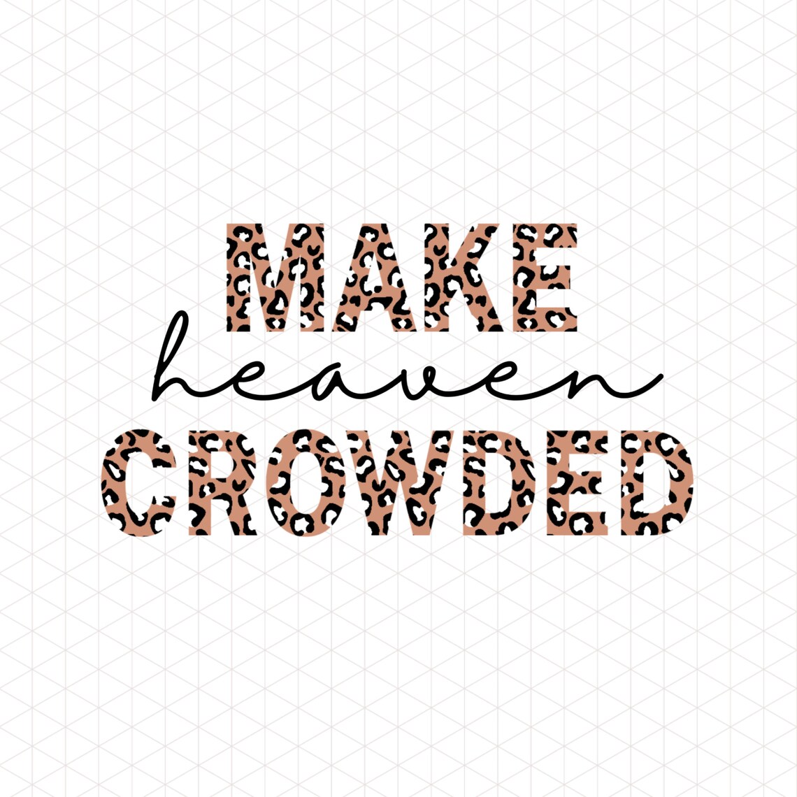 Make Heaven Crowded PNG Sublimation Leopard Font Designs | Etsy