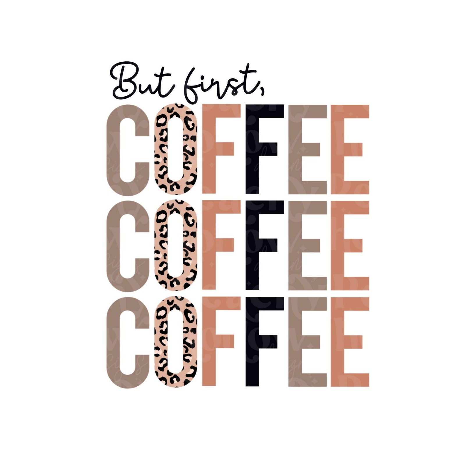 But First, Coffee PNG Leopard Sublimation Fall Designs Mama Design ...