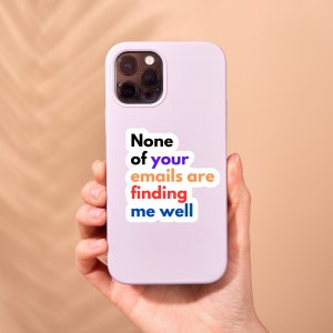 None of Your Emails Are Finding Me Well, Sarcastic Work Sticker, Email ...