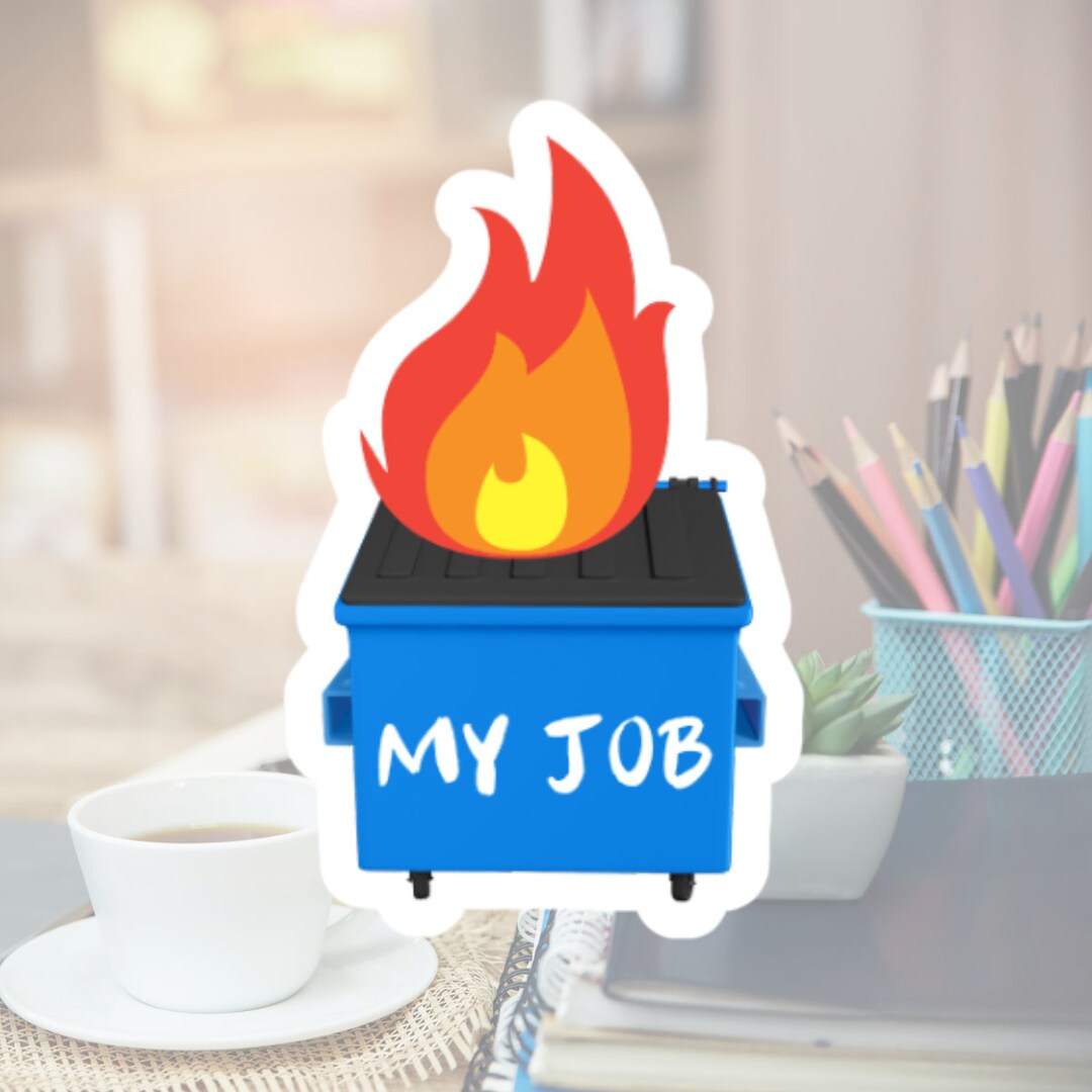 Dumpster Fire, Job is a Dumpster Fire, Sarcastic Work Sticker, Email ...
