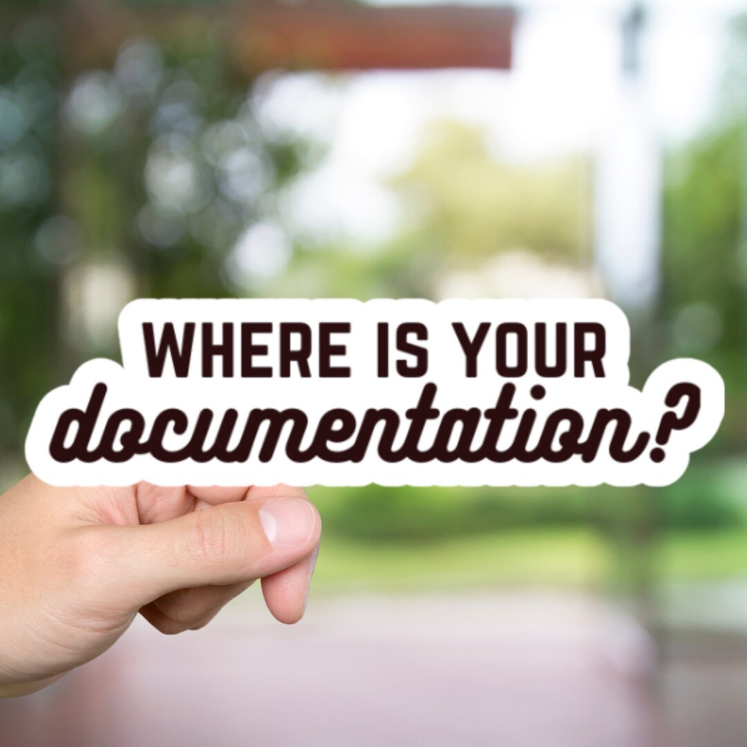Where is Your Documentation Vinyl Sticker. Funny Gift for Project ...