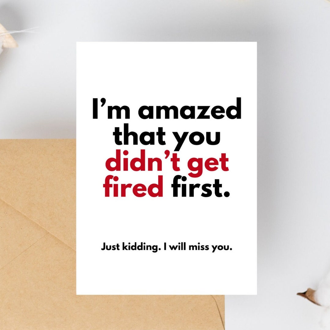 Funny Leaving Job Card, Retirement Card, I'm Amazed You Didn't Get ...