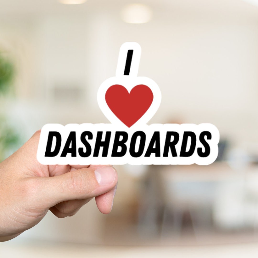 I Love Dashboards Sticker. Perfect Cute and Funny Gift for Data Analyst ...