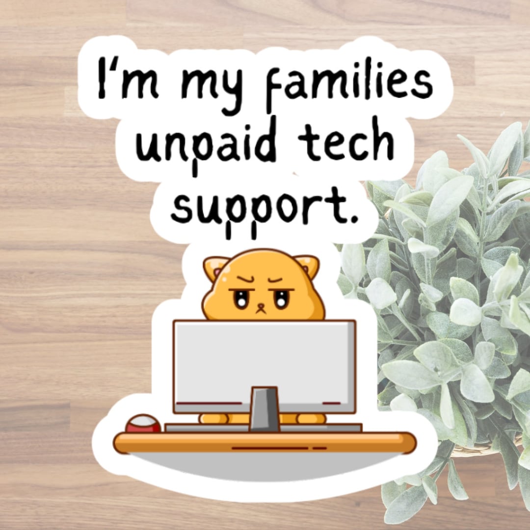 Unpaid Tech Support Sticker, Work Sticker, Funny Work Tech Sticker ...