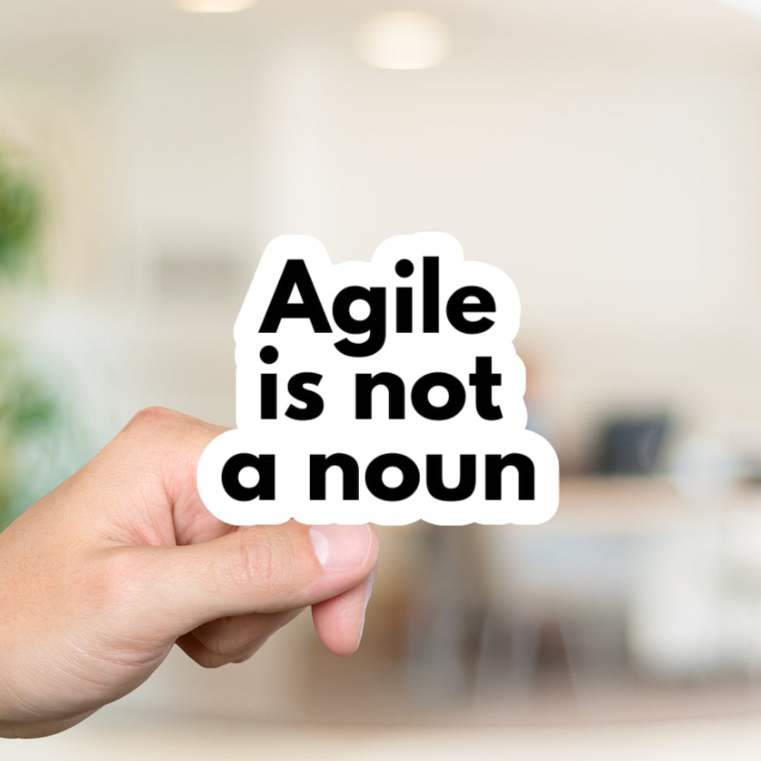Agile is Not a Noun Sticker. Perfect Cute and Funny Gift for Friend at ...
