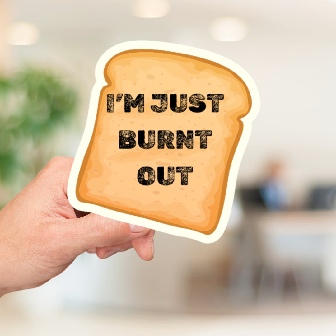 Funny Work Sticker, I'm Just Burnt Out, Sarcastic Work Sticker, Sticker ...