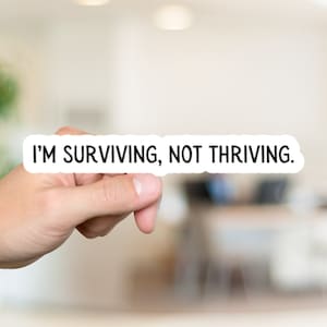 Funny Work Sticker, I'm Surviving Not Thriving, Sarcastic Work Sticker ...