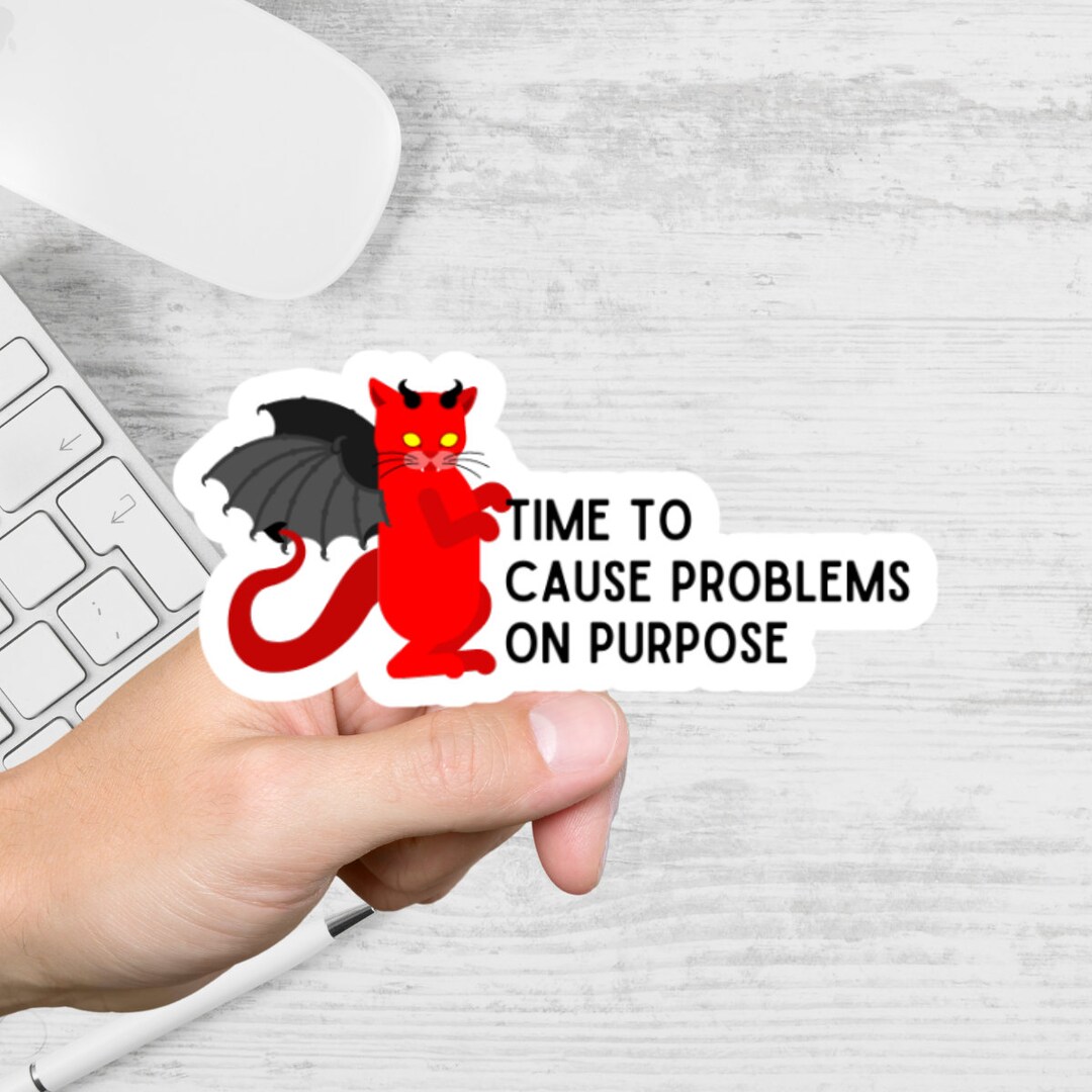 Funny Work Sticker, Time to Cause Problems on Purpose, Bookish Sticker ...