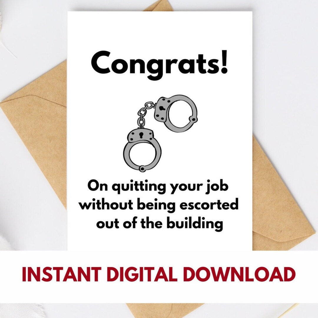 Instant Download Leaving Quitting Job Card, Printable Card, Congrats on Quitting Your Job ...