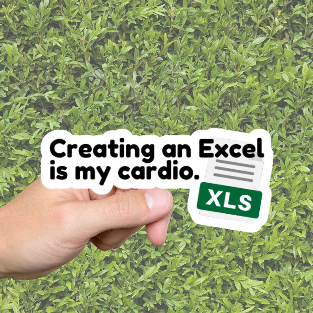 Creating an Excel is My Cardio Sticker, Funny Excel Sticker, Data ...