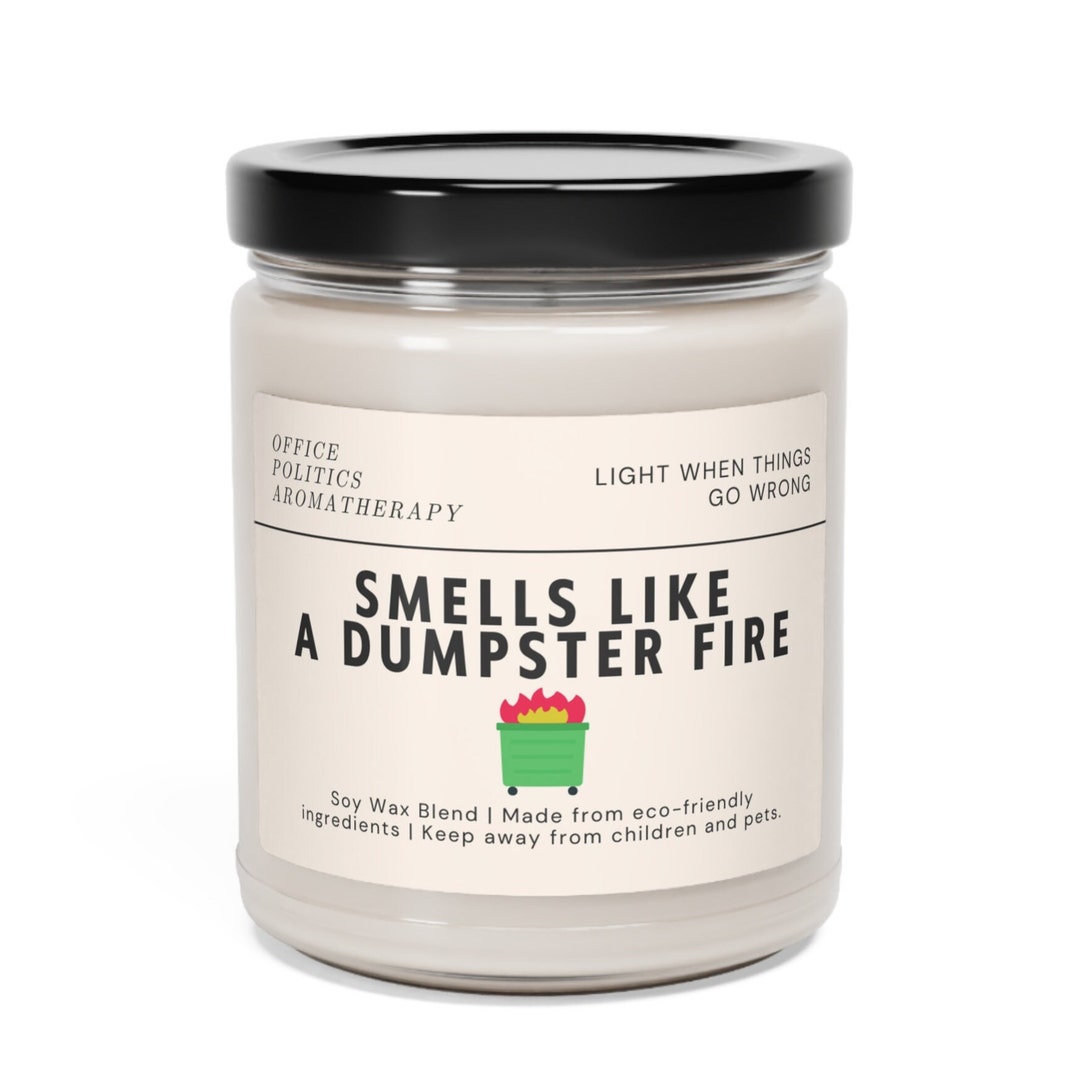 Smells Like a Dumpster Fire Candle Dumpster Fire Gift Funny - Etsy