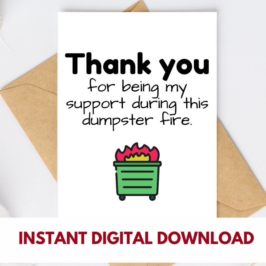 Instant Download Funny Thank You Card, Appreciation Card, Dumpster Fire ...