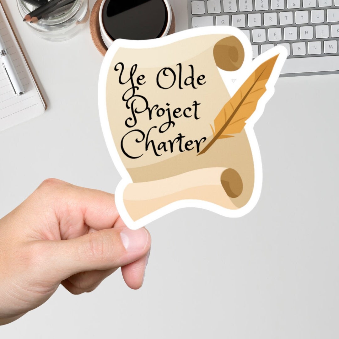 Ye Olde Project Charter Sticker, Funny Project Manager Gift, Best ...
