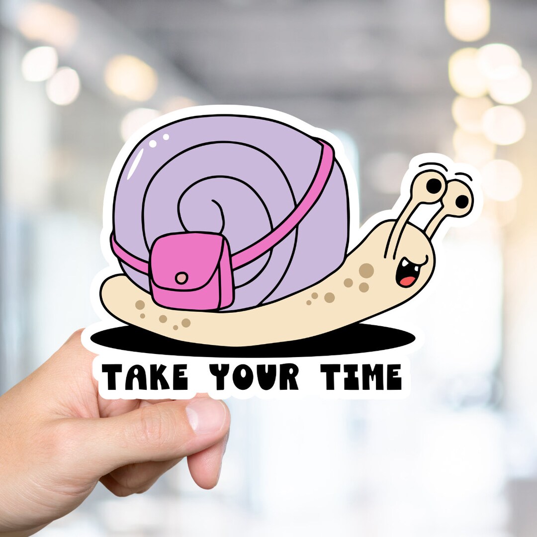 Funny Work Sticker, Take Your Time, Sarcastic Work Sticker, Sticker for ...
