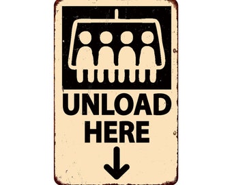 Unload Here Chairlift Sign - Etsy
