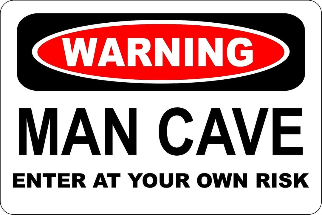Warning Man Cave Enter at Your Own Risk Aluminum Sign 8 X 12 Sign Will ...