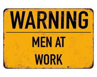 Caution, Men at Work Novelty Sign Women Work Warning Funny Gift - Etsy