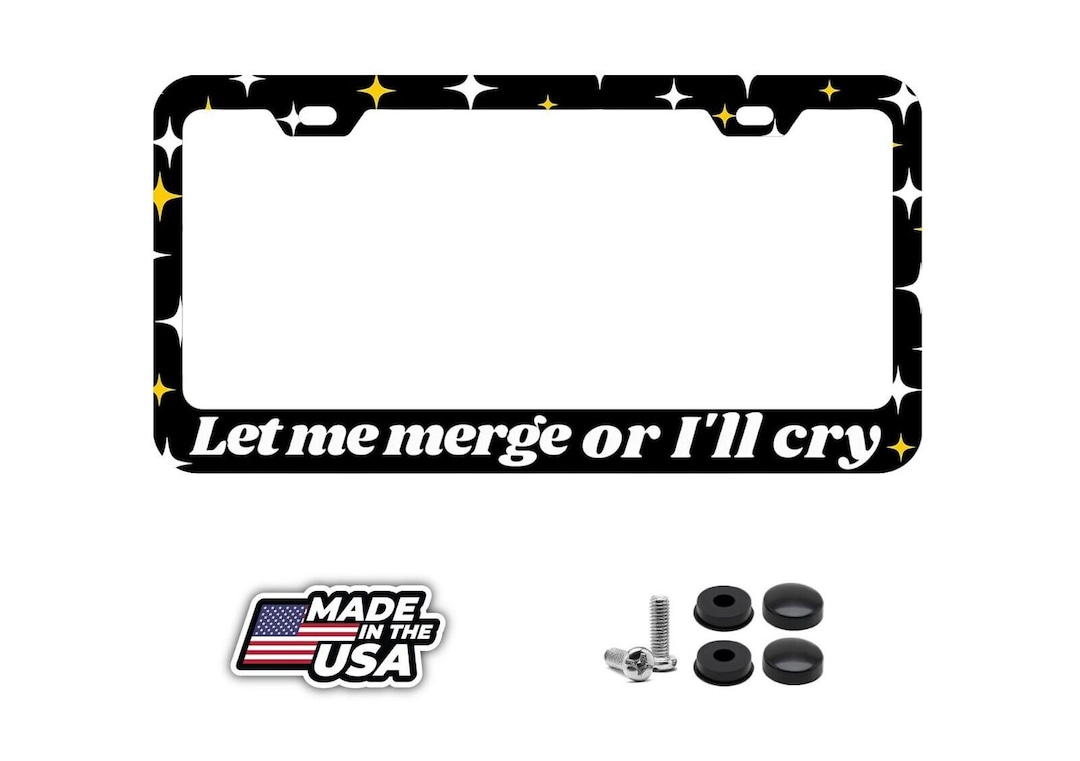 Let Me Merge or I'll Cry Metal License Plate Frame Tag Holder - Etsy