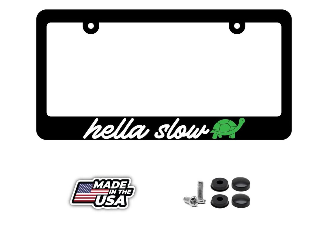 Hella Slow License Plate Frame Lowered Jdm Funny Low Slow W/ Green ...