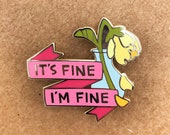 It's Fine I'm Fine Hard Enamel Pin Lapel Pin | Etsy