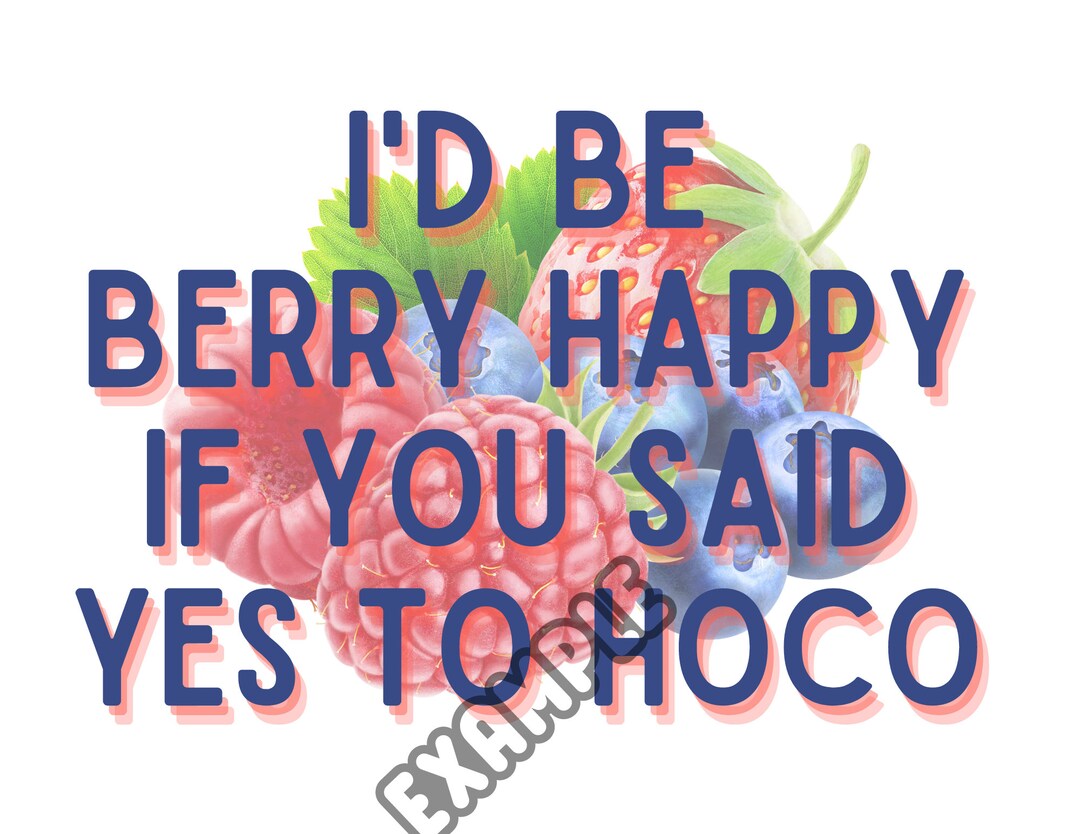 I'd Be Berry Happy If You Said Yes to Hoco - Berry Theme Homecoming ...