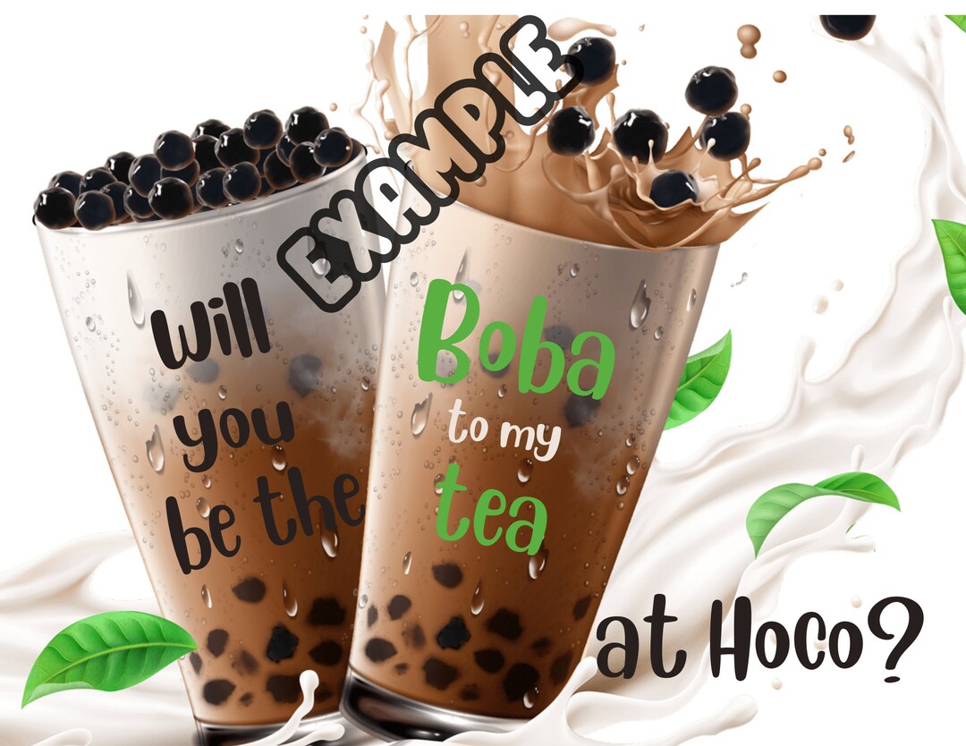 Will You Be the Boba to My Tea - Boba Drink Theme Hoco Homecoming ...
