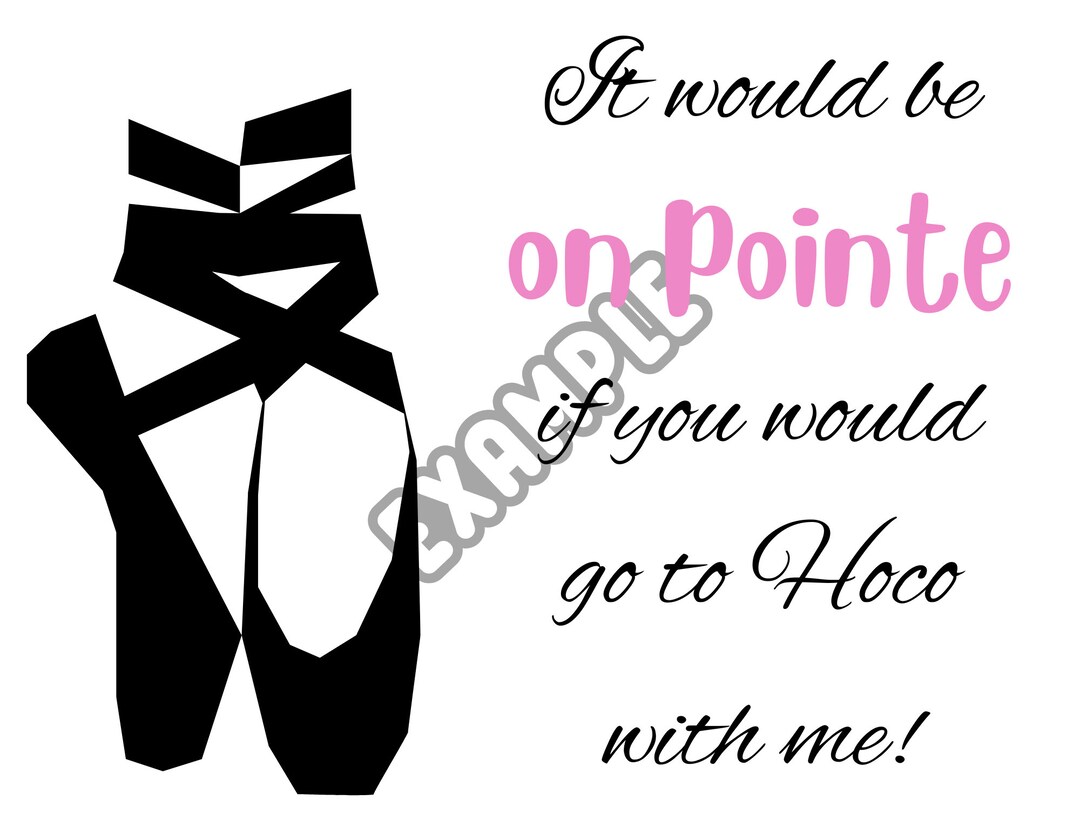 It Would Be ON POINTE If You Went to Hoco With Me! Ballet Dance Themed ...