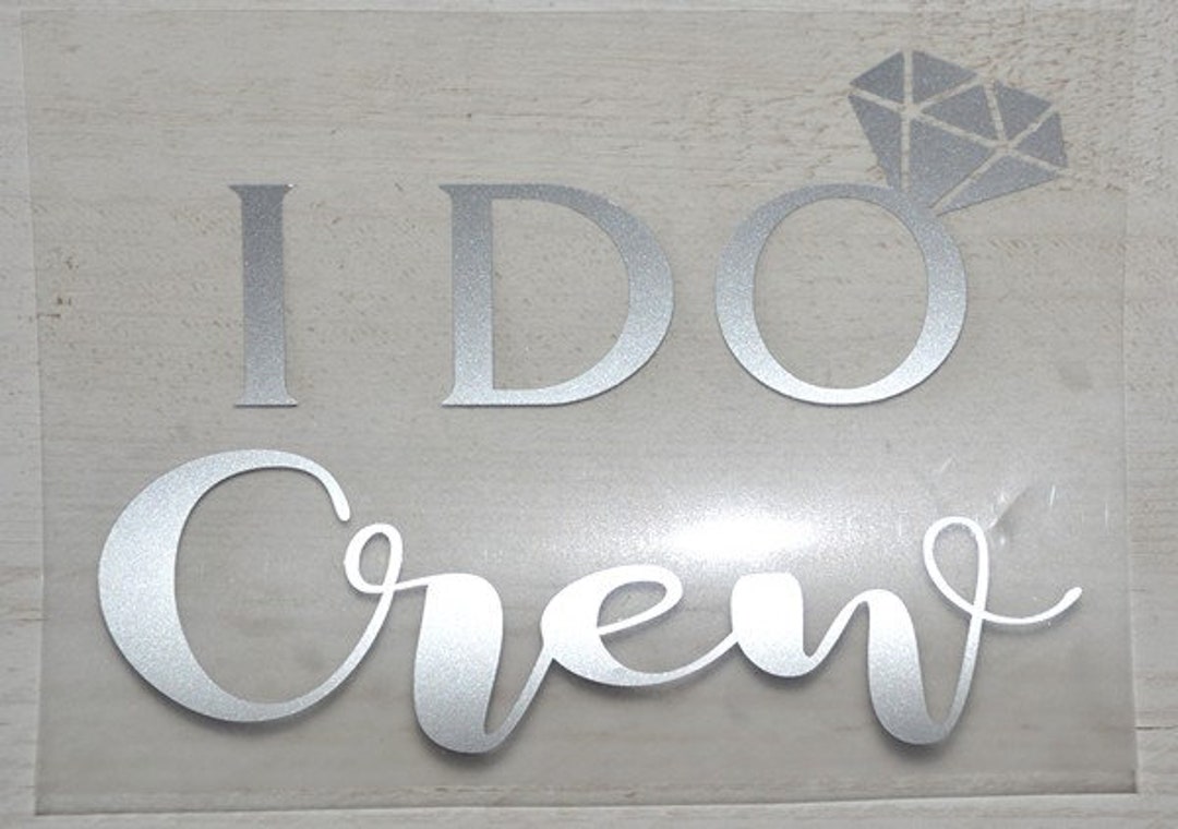 I Do/i Do Crew Iron on Decal . - Etsy