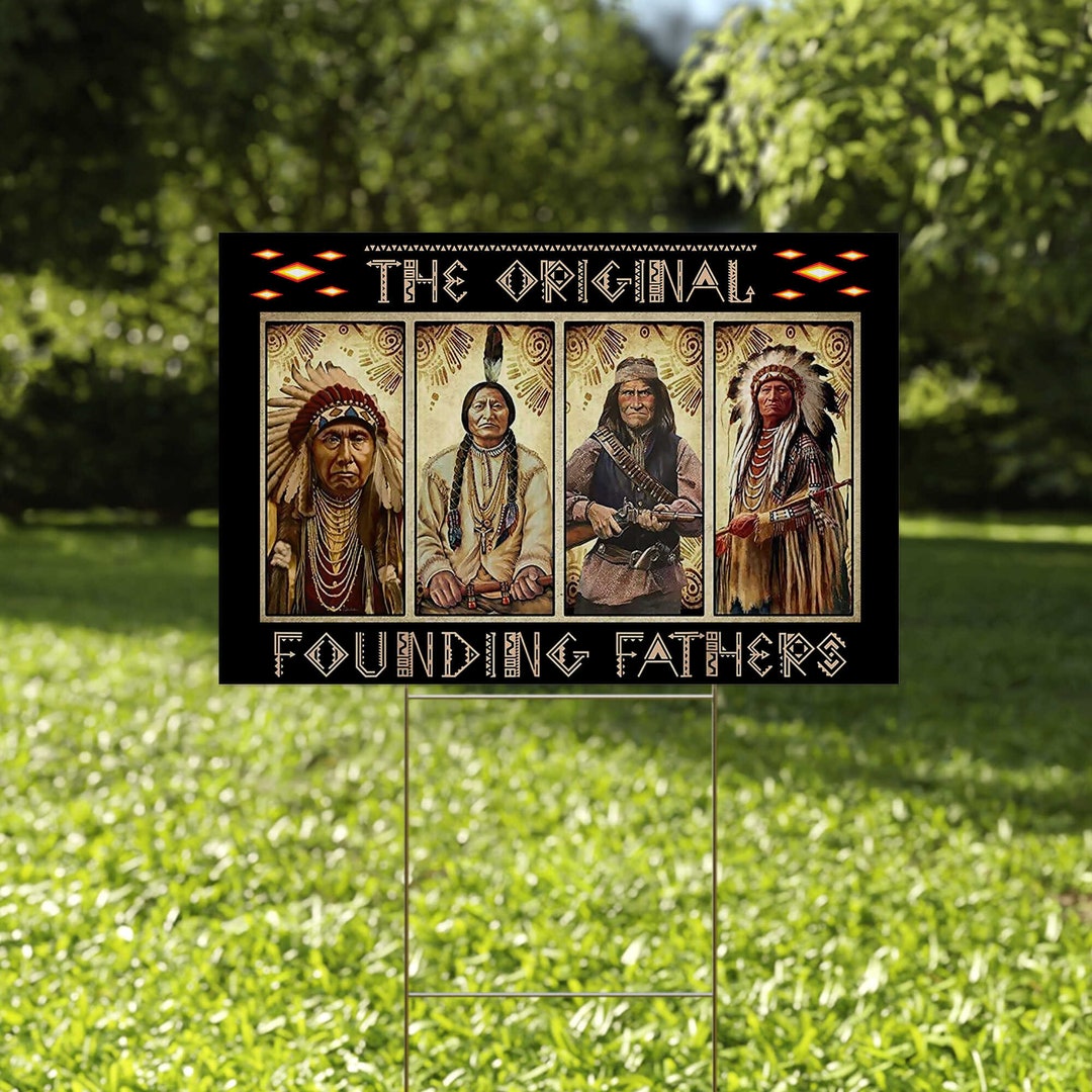 Native American Yard Sign, the Original Founding Fathers Decor Yard ...