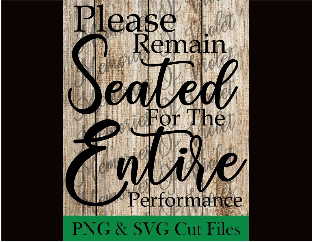 Please Remain Seated SVG & PNG Cut File - Etsy