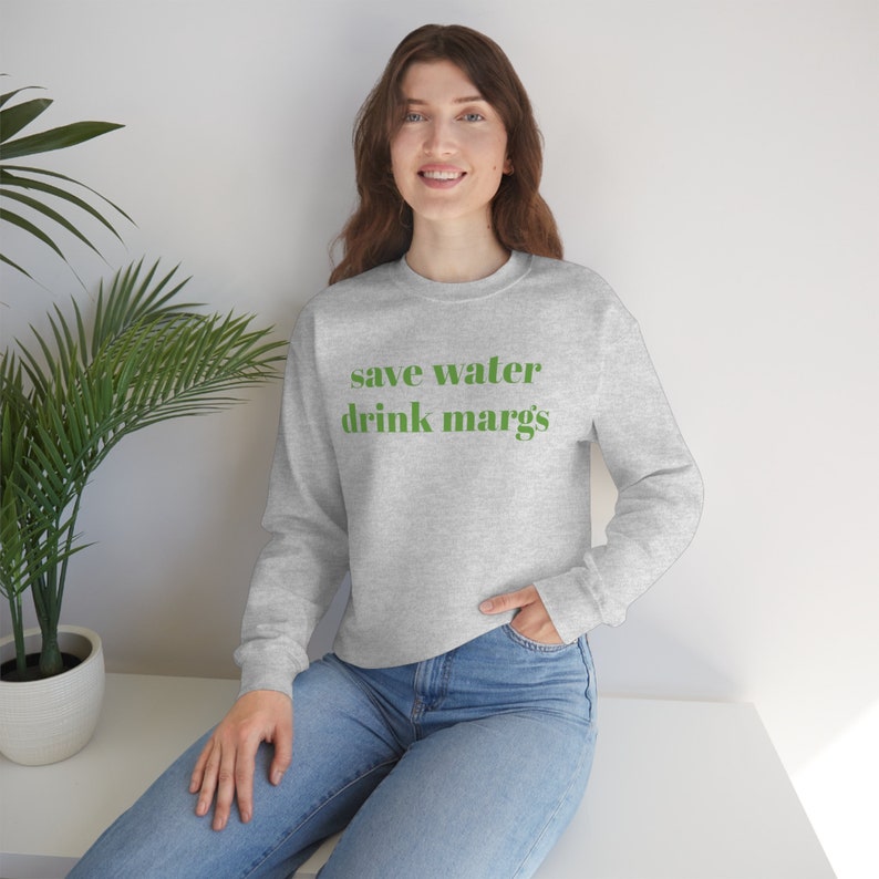 Save Water Drink Margs Sweatshirt - Etsy