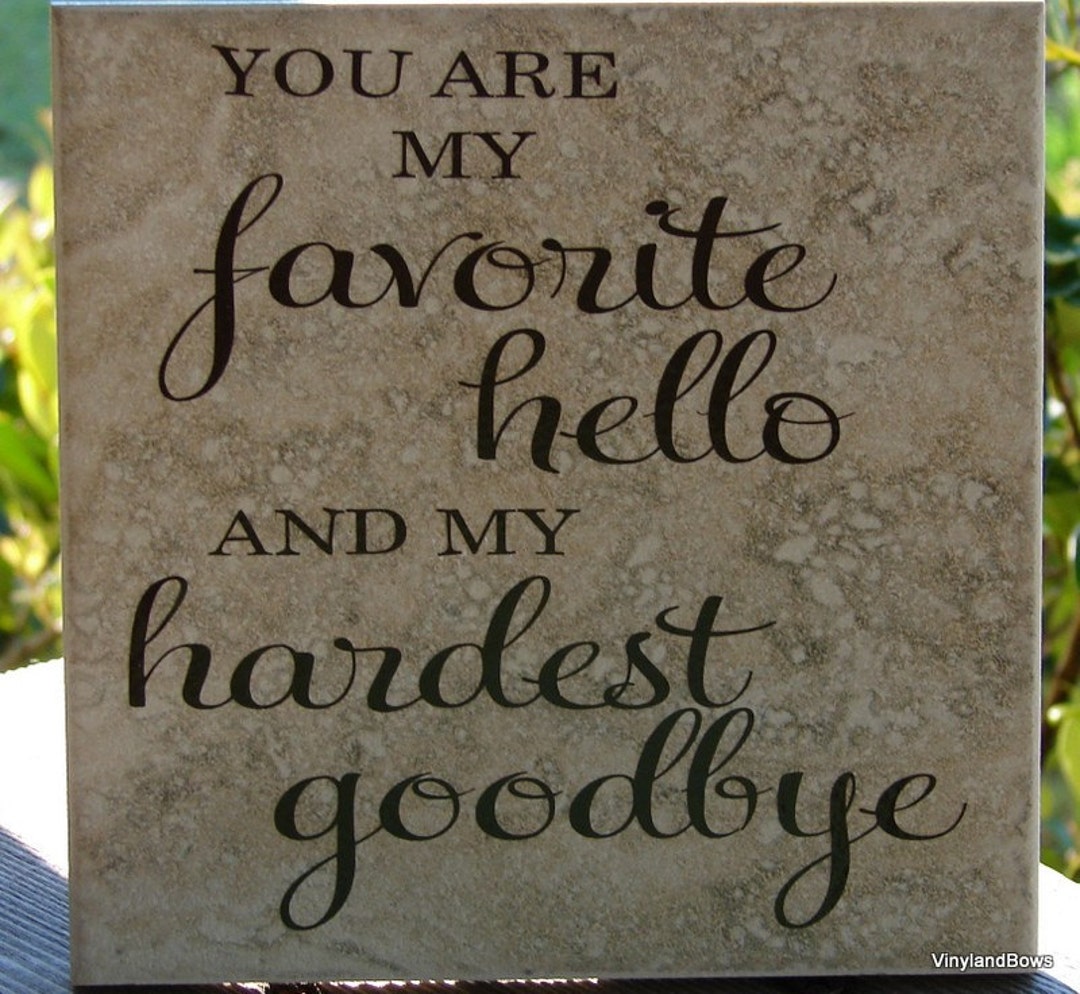 You Are My Favorite Hello and My Hardest Goodbye Vinyl Decorated ...