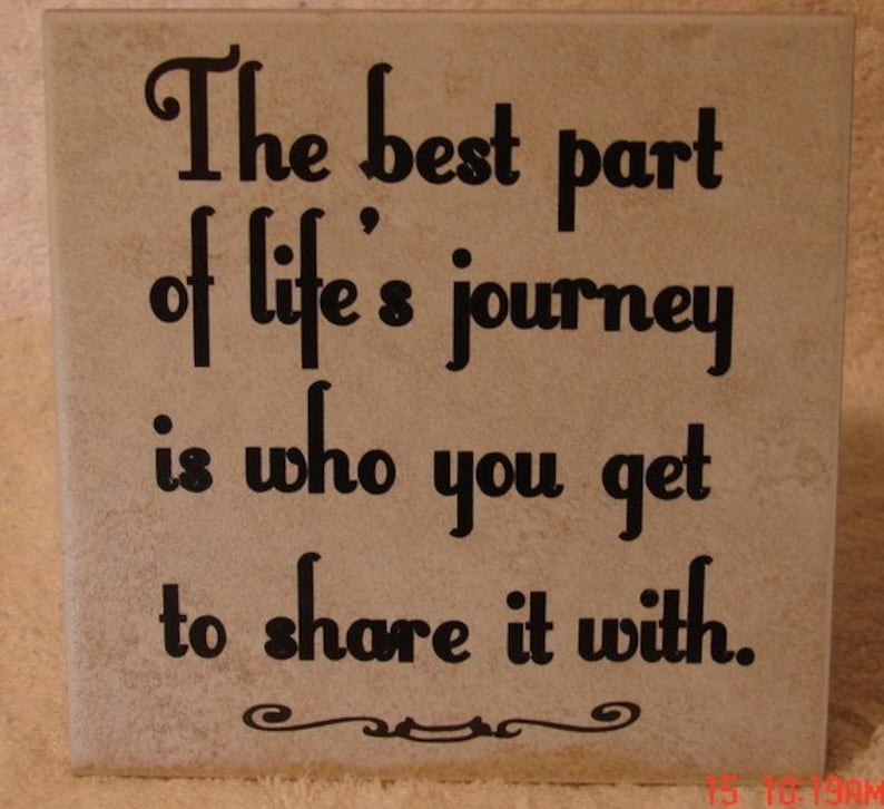 The Best Part of Life's Journey is Who You Get to Share It With Vinyl ...