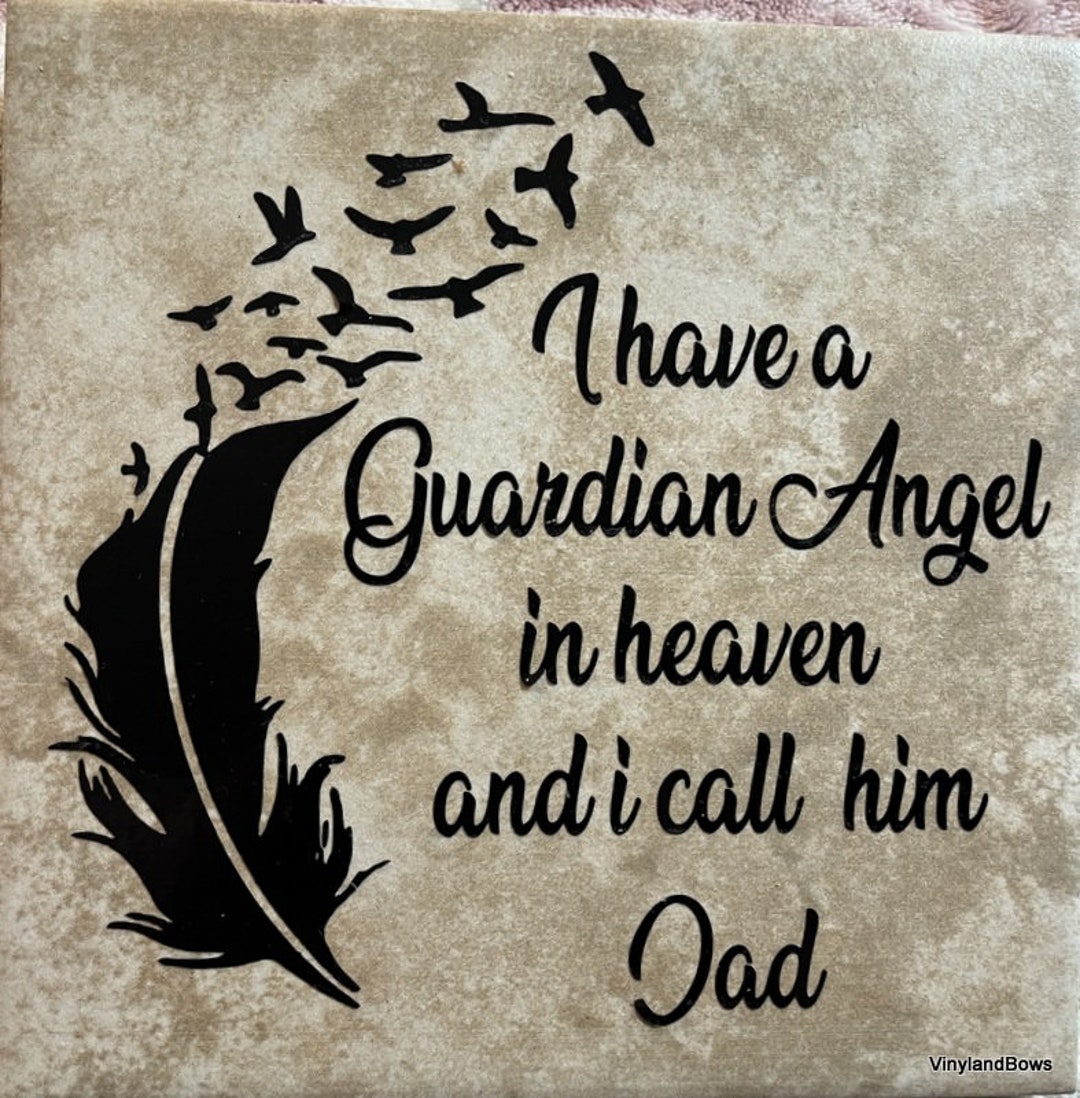 I Have A Guardian Angel in Heaven and I Call Him Dad Vinyl Decorated ...