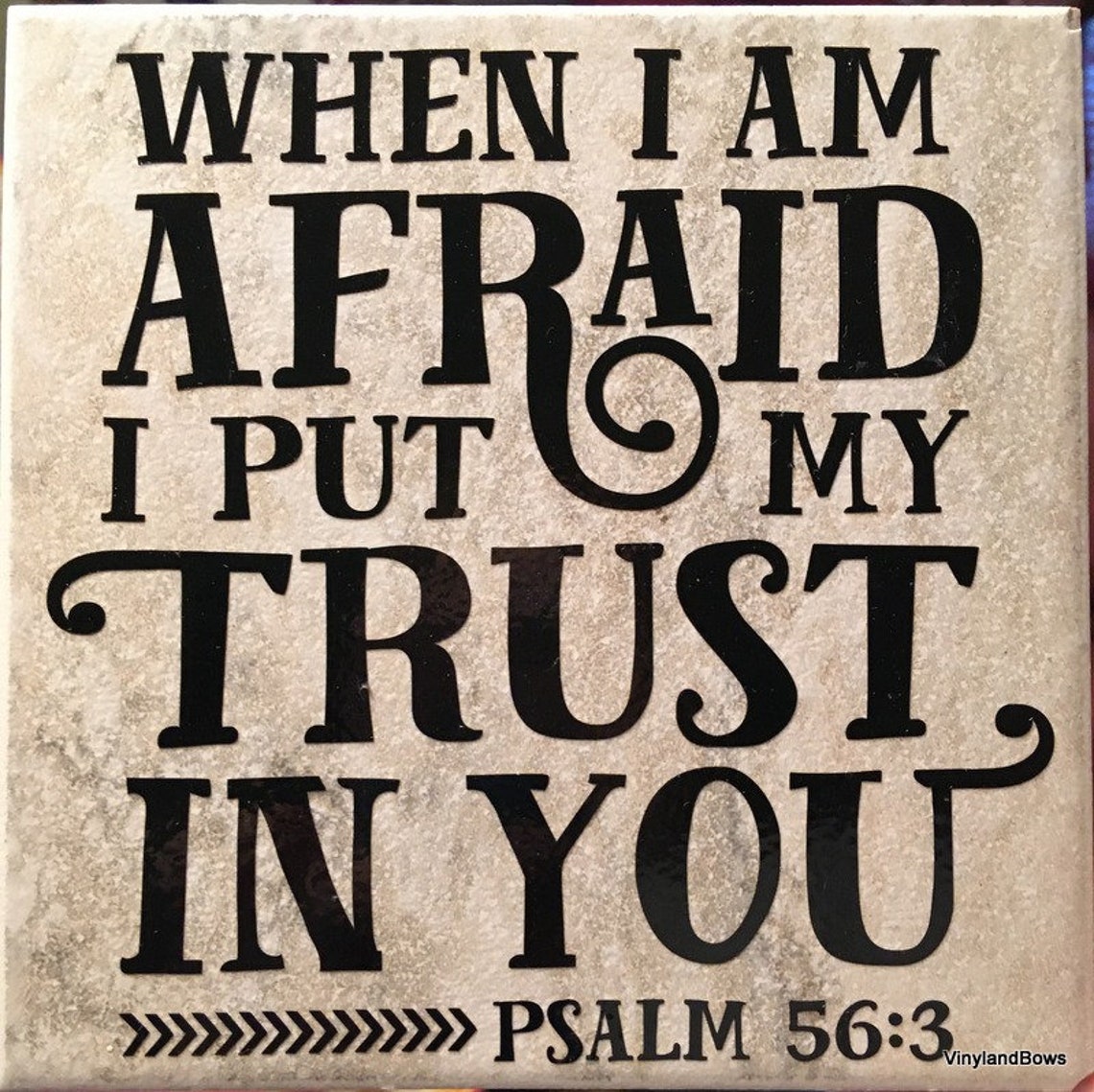 When I Am Afraid I Put My Trust in You Religious Ceramic Tile Free ...