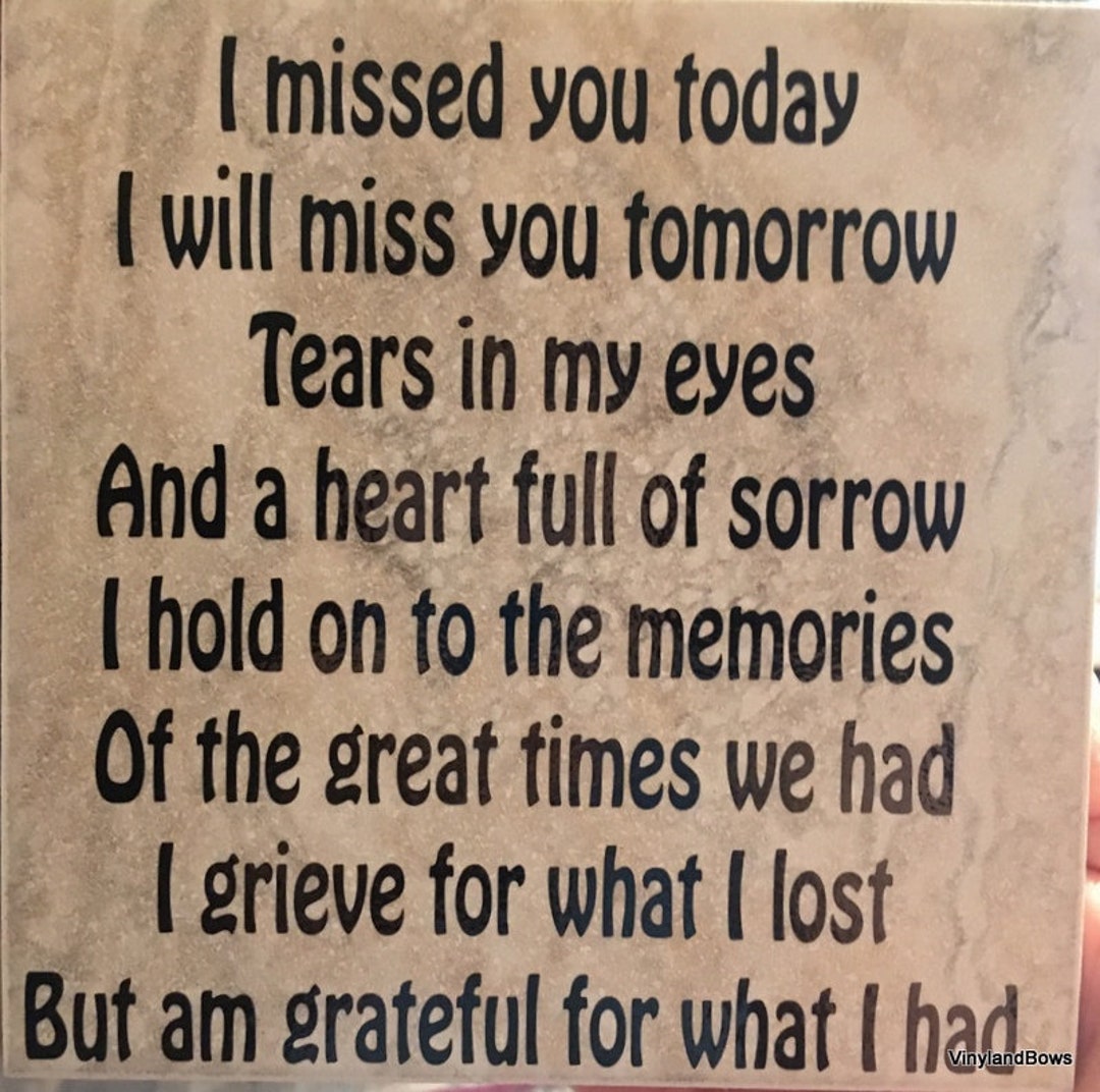 I Missed You Today, I Will Miss You Tomorrow, Tears in My Eyes and A ...