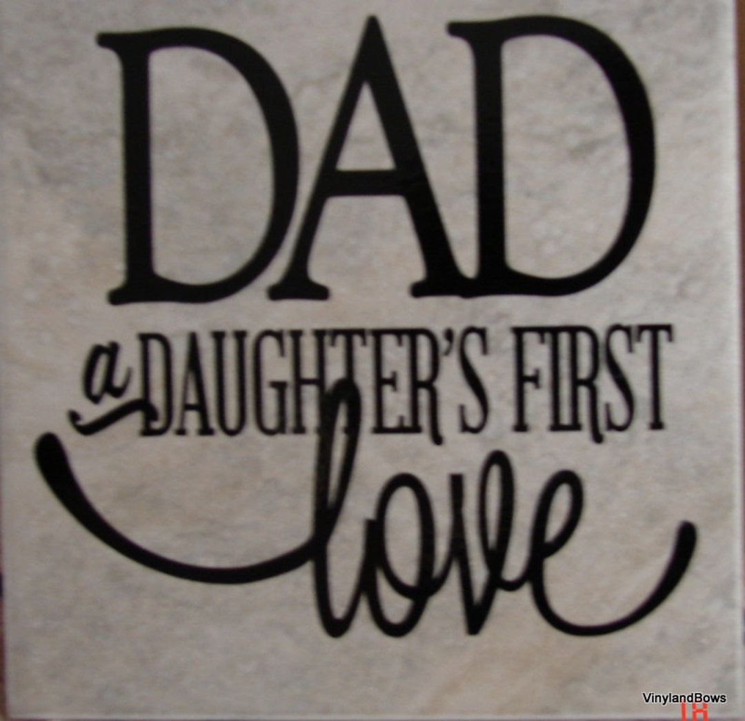 Dad, Daughter's First Love Tile - Etsy